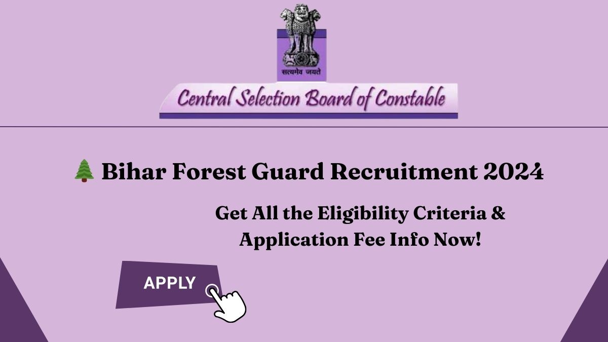 🌲 Bihar Forest Guard Recruitment 2024 –Get All the Eligibility Criteria ...