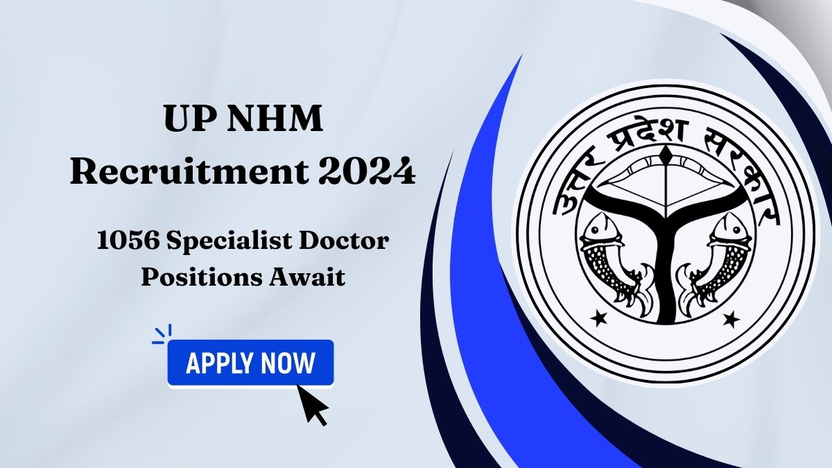 🩺UP NHM Recruitment 2024: 1056 Specialist Doctor Positions Await – Get ...
