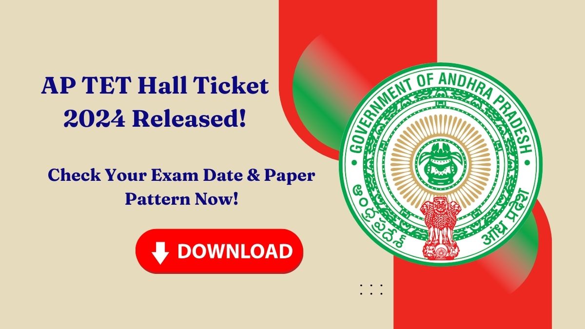 AP TET Hall Ticket 2024 Released! Check Your Exam Date & Paper Pattern Now!