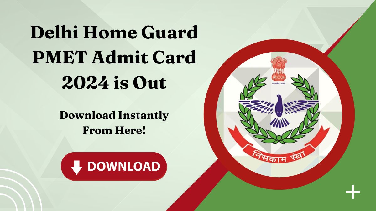 Delhi Home Guard PMET Admit Card 2024 is Out – Download Instantly From ...