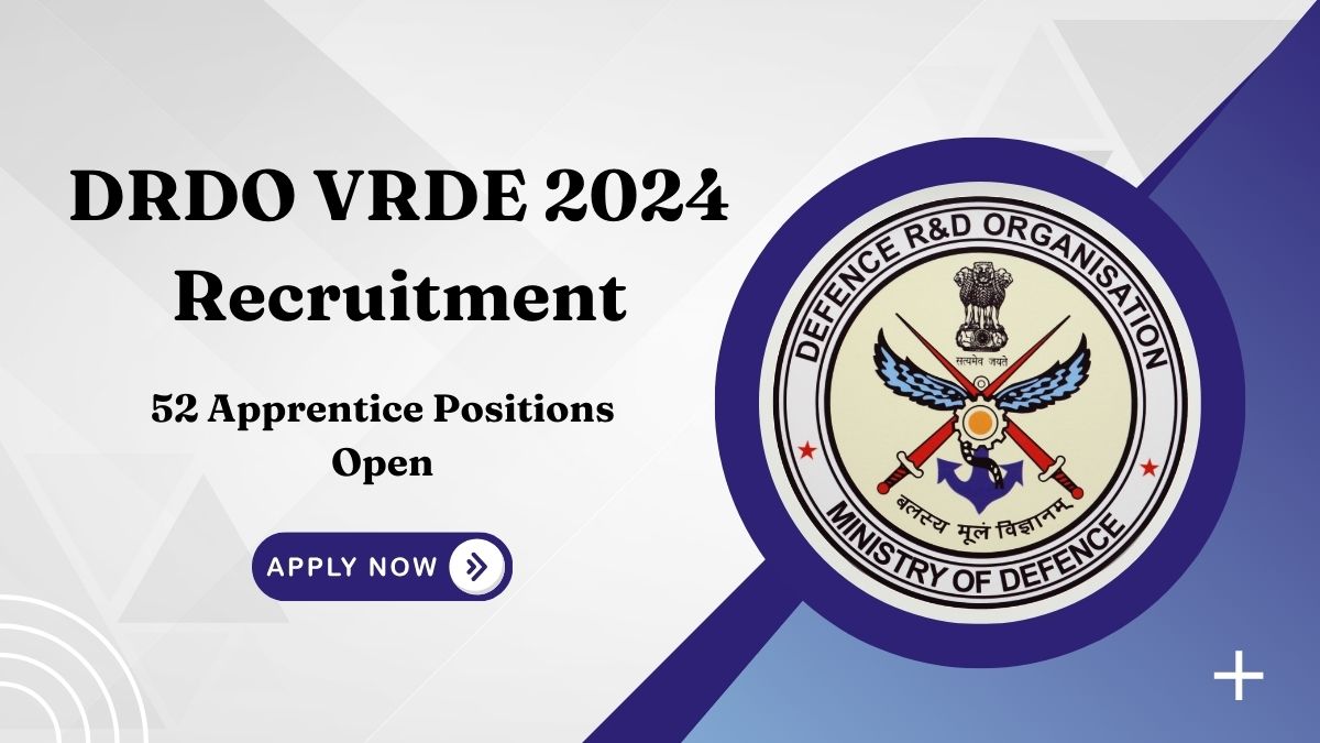 Exciting Opportunity Alert! DRDO VRDE 2024 Recruitment—52 Apprentice Positions Open for Online ...