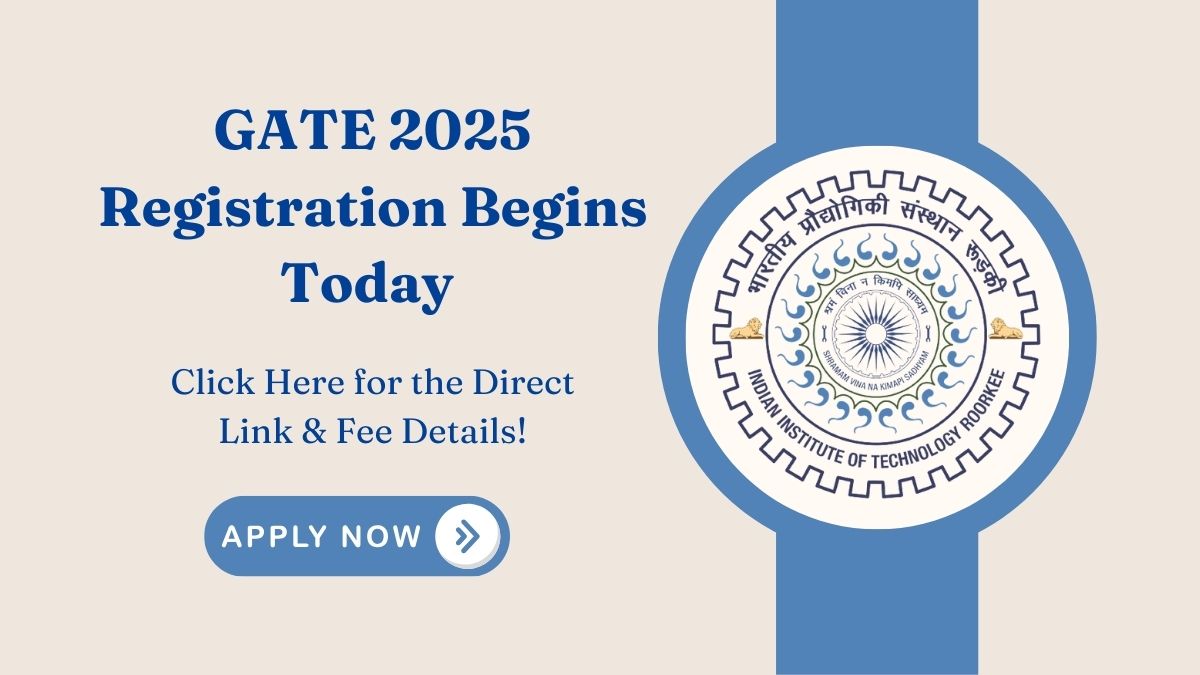 GATE 2025 Registration Begins Today – Click Here for the Direct Link ...
