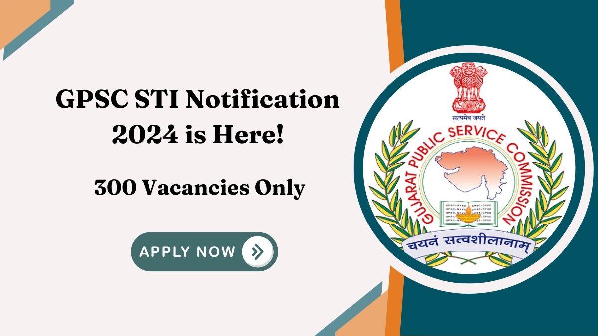 GPSC STI Notification 2024 is Here! Apply Online Now and Secure Your ...