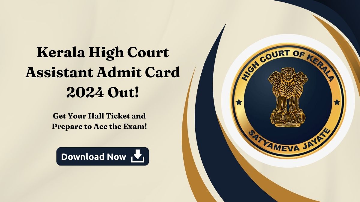 Kerala High Court Assistant Admit Card 2024 Out! Get Your Hall Ticket and Prepare to Ace the Exam!