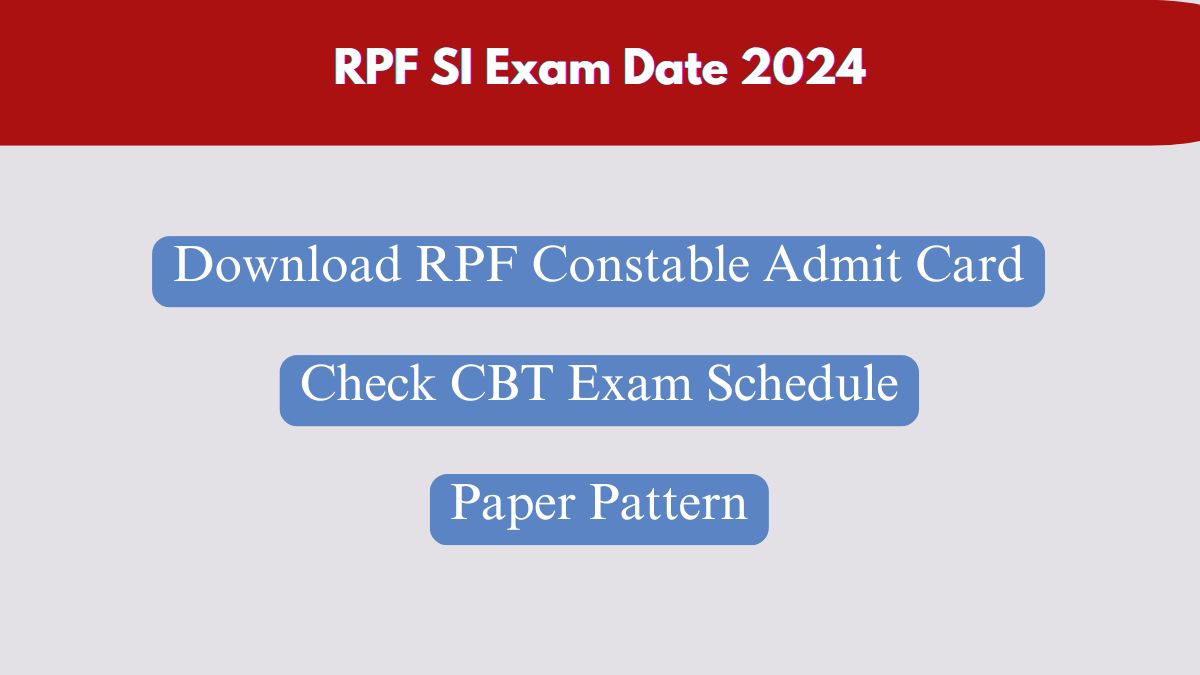 RPF SI Exam Date 2024: Download RPF Constable Admit Card, Check CBT ...
