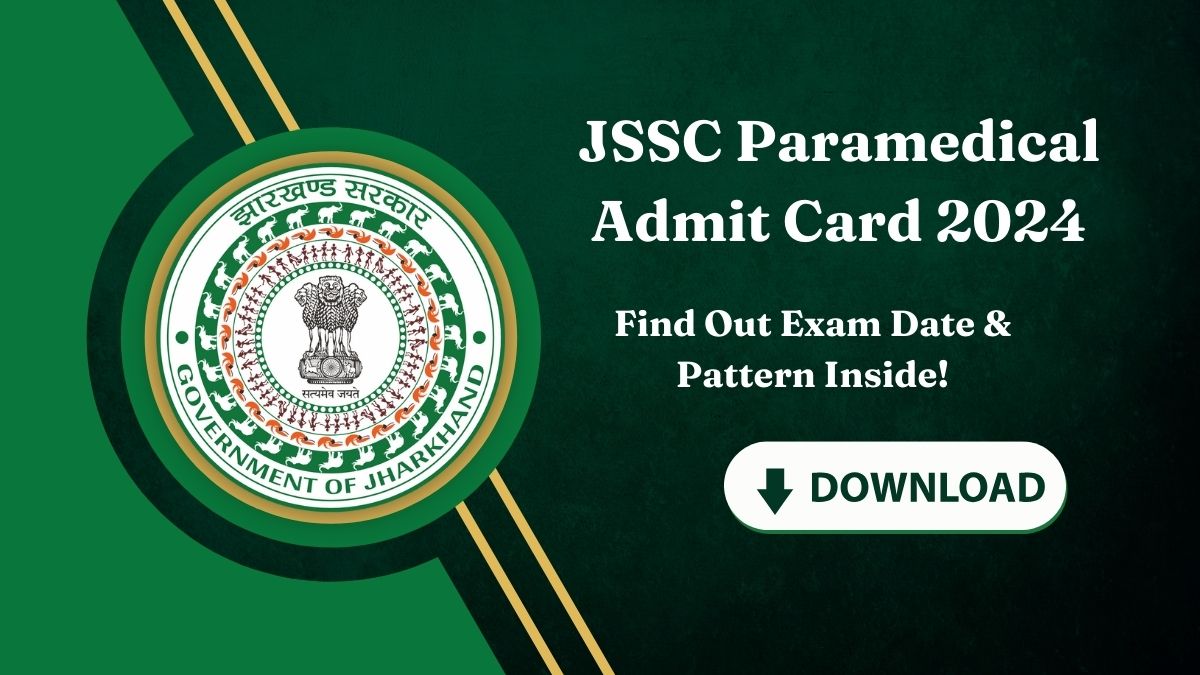 JSSC Paramedical Admit Card 2024 - Find Out Exam Date & Pattern Inside!